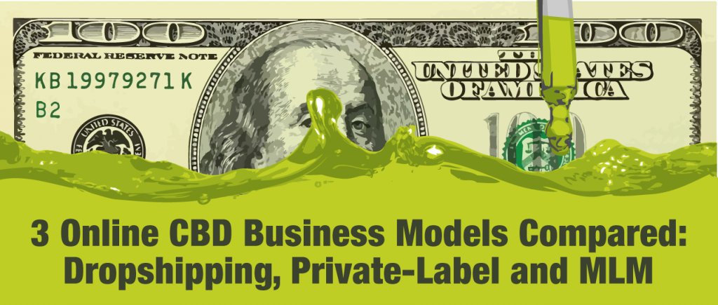 3 Online CBD Businesses Compared – Dropshipping, Private-Label & MLM